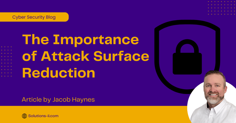 The Importance of Attack Surface Reduction in Cybersecurity